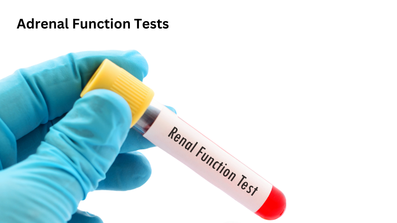 Adrenal Function Tests: To assess adrenal function and rule out adrenal ...
